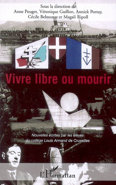 Vivre libre ou mourir de Anne Pouget, Véronique Guillon, Annick Portay ...