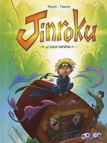 Jinroku : le ninja suprême. vol. 1 de Nayel, Timoon | Recyclivre
