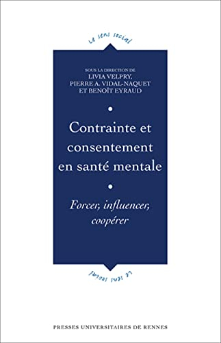 Contrainte et consentement en santé mentale : forcer, influencer ...