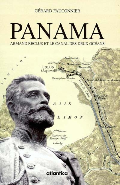 Panama : armand reclus et le canal des deux océans de Gérard Fauconnier ...