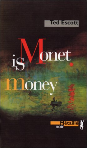 Monet is money de Ted Escott | Recyclivre