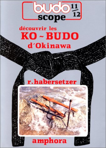 Découvrir les ko-budo d'okinawa de Roland Habersetzer | Recyclivre