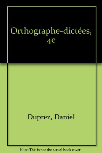 Orthographe, dictées 4e de Daniel Duprez, Michel Gey | Recyclivre