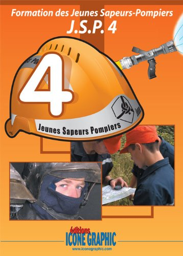 Formation des jeunes sapeurs-pompiers : jsp. vol. 4 de Editions Icone Graphic | Recyclivre