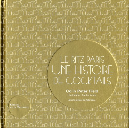 Le ritz paris : une histoire de cocktails : la simplicité comme crédo ...