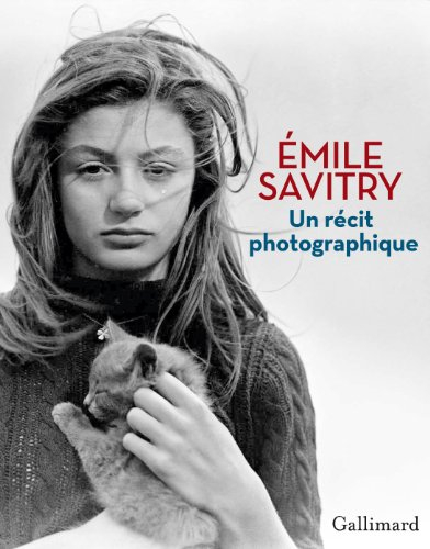 Emile savitry : un récit photographique de Carole Aurouet, Sophie ...