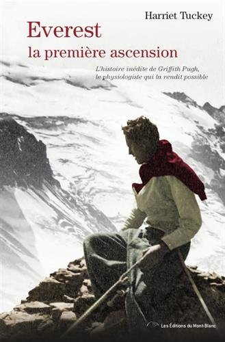 Everest, la première ascension : l'histoire inédite de griffith pugh ...