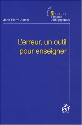 L'erreur, un outil pour enseigner de Jean-Pierre Astolfi | Recyclivre