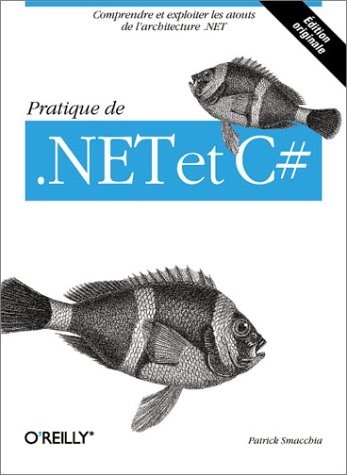 Pratique de .net et csharp : comprendre et exploiter les atouts de l'architecture .net de ...