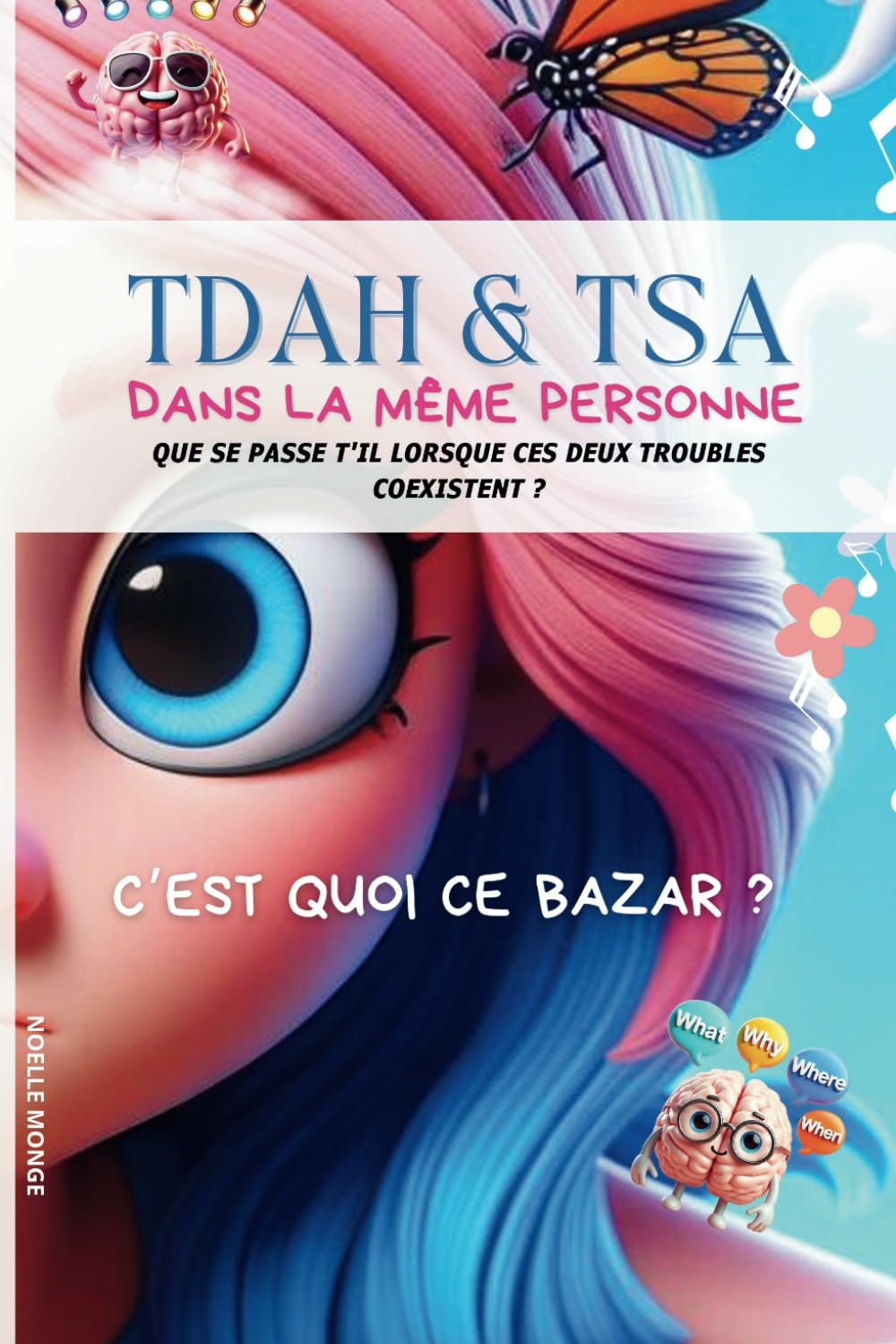 Tdah & tsa - dans la même personne - c'est quoi ce bazar ?!: que se passe t'il quand ces 2 ...