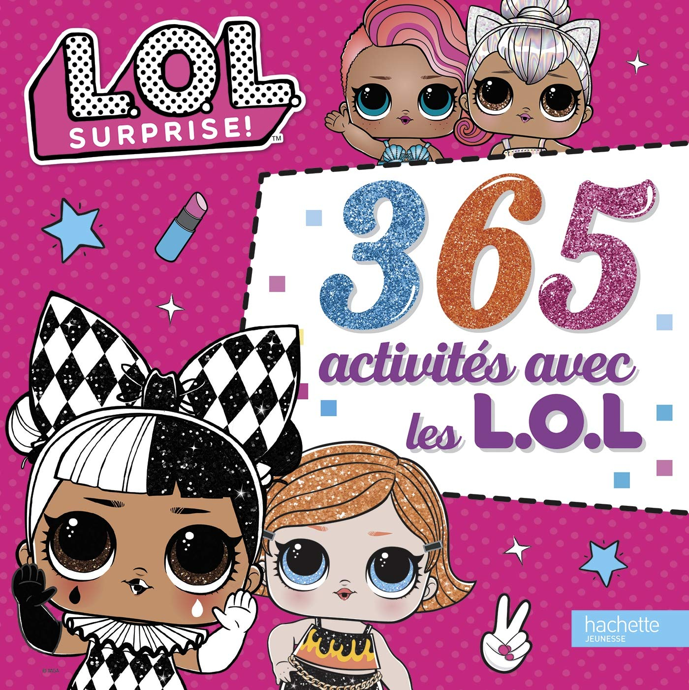 Lol surprise ! : 365 activités avec les lol de Mga Entertainment ...