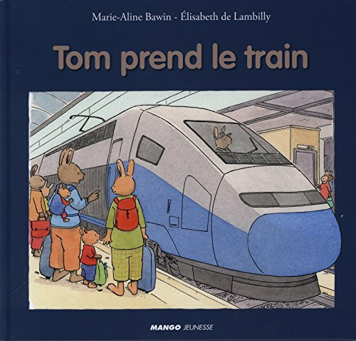 Tom prend le train de Marie-Aline Bawin, Elisabeth De Lambilly | Recyclivre