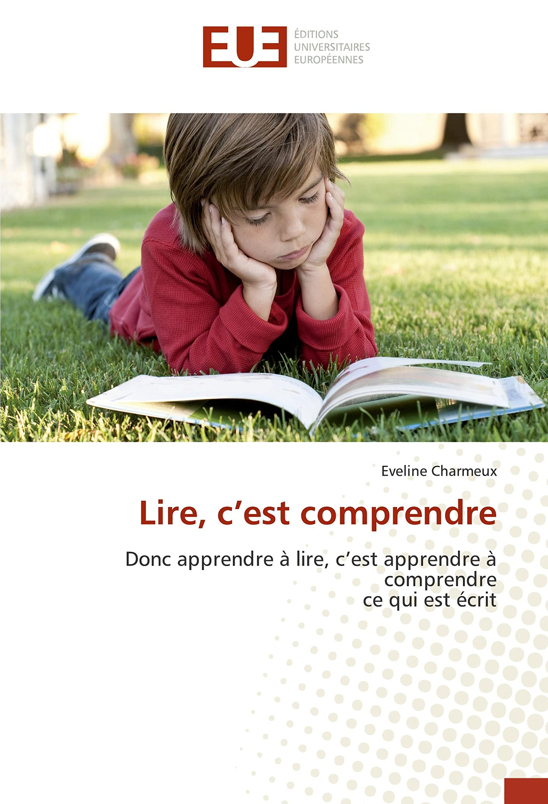Lire, c¿est comprendre: donc apprendre à lire, c¿est apprendre à ...