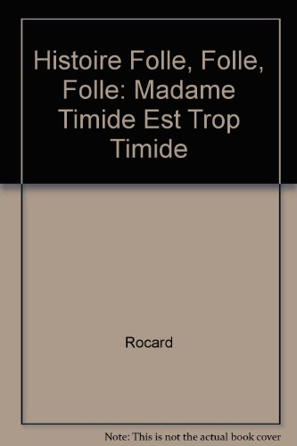 Madame timide est trop timide : d'après roger hargreaves de Ann Rocard ...
