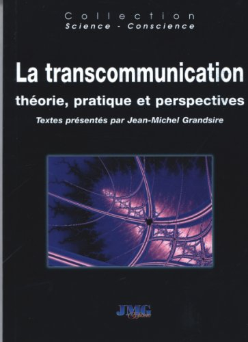 La transcommunication : théorie, pratique et perspectives de Collectif ...