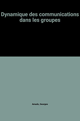 Dynamique des communications dans les groupes de Amado, Georges | Recyclivre