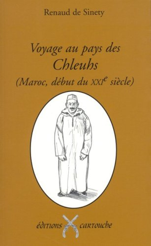 Voyage au pays des chleuhs : maroc, début du xxie siècle : les ...