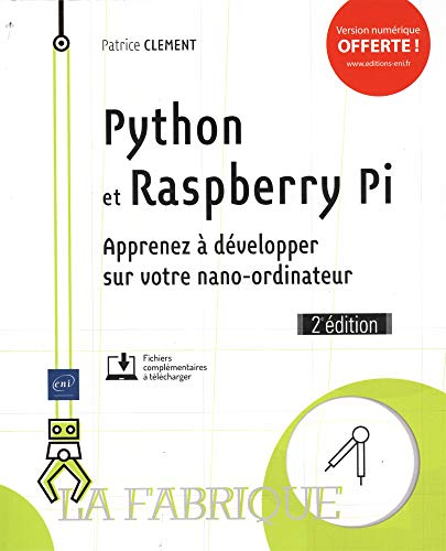 Python et raspberry pi : apprenez à développer sur votre nano-ordinateur de Patrice Clément ...