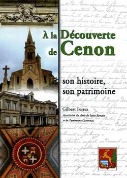 A la découverte de cenon son histoire son patrimoine de Gilbert Perrez ...