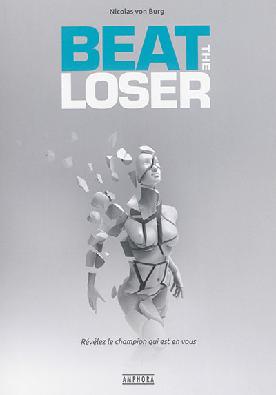 Beat the loser de Nicolas Von Burg | Recyclivre
