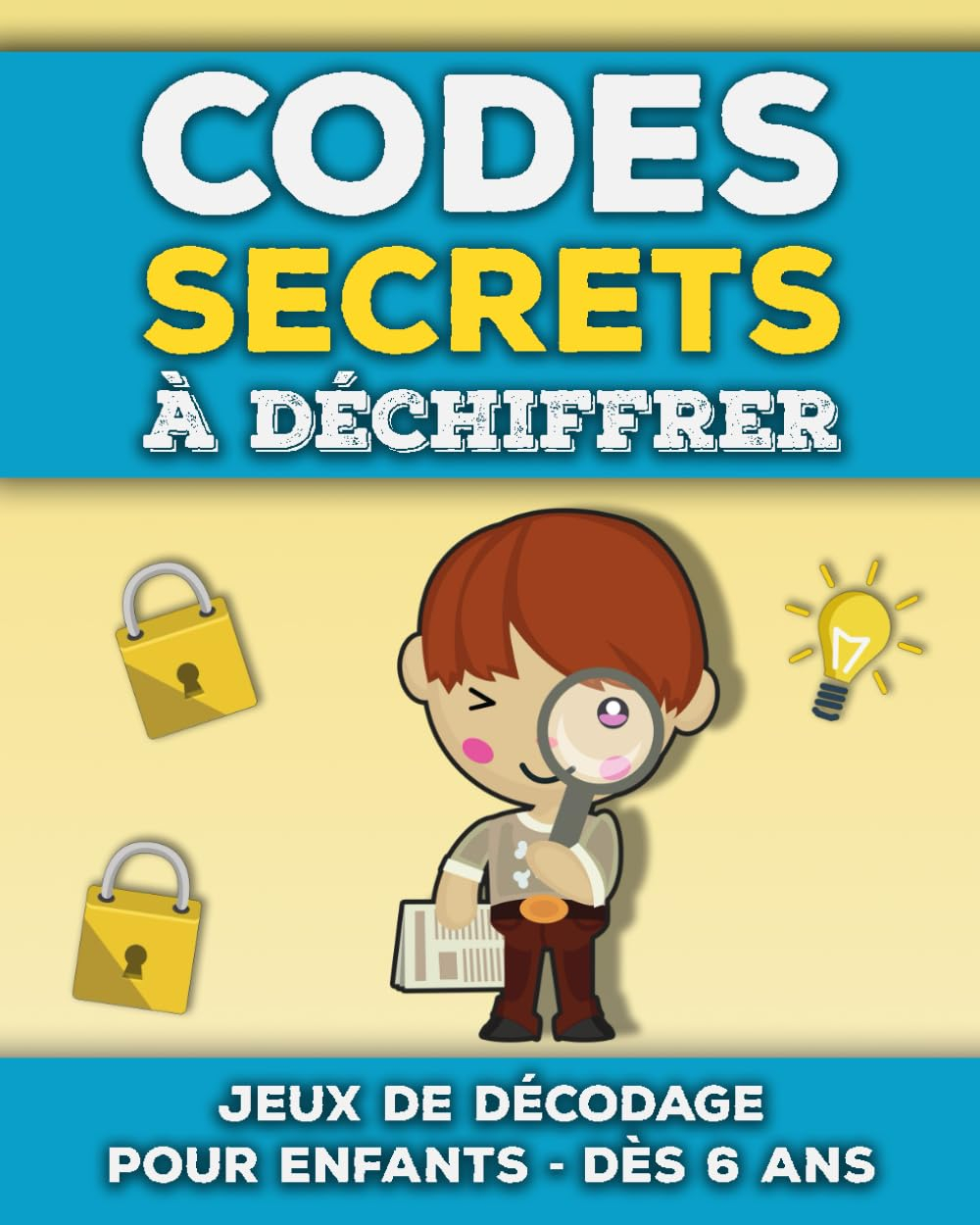 Codes secrets à déchiffrer: livre de jeux de décodage et décryptage ...