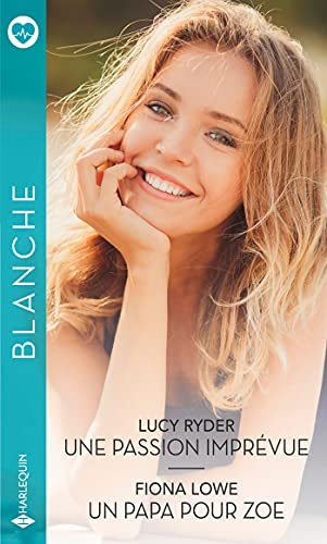 Une passion imprévue. un papa pour zoé de Lucy Ryder, Fiona Lowe | Recyclivre