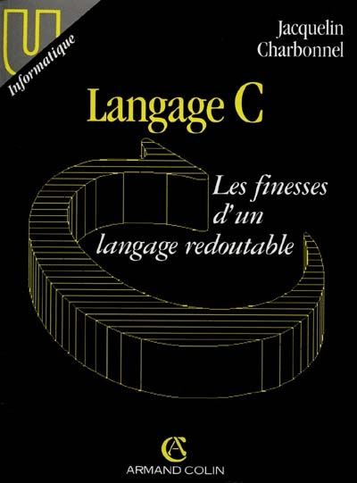 Langage c : les finesses d'un langage redoutable de Jacquelin Charbonnel | Recyclivre