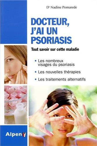 Docteur, j'ai un psoriasis : tout savoir sur cette maladie de Nadine ...