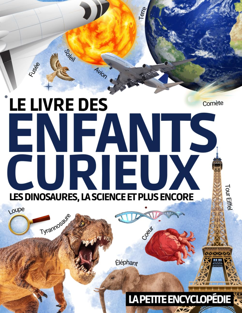 Le livre des enfants curieux: l’encyclopédie de 6 ans à 10 ans pour ...