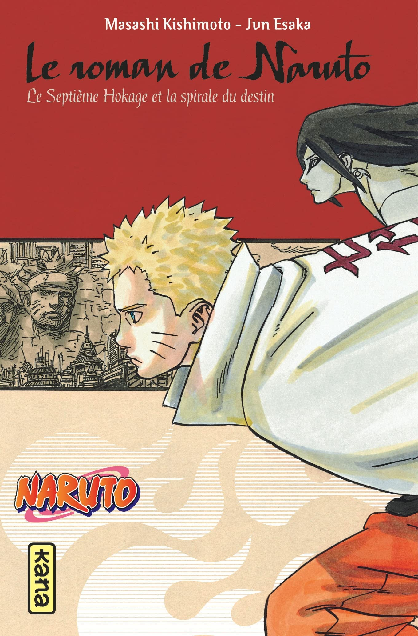 Naruto. vol. 14. le roman de naruto : le septième hokage et la spirale ...