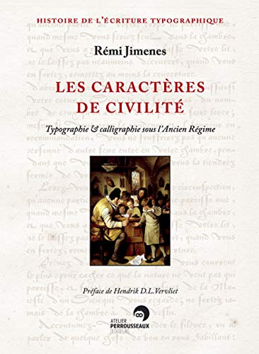 Les caractères de civilité : typographie & calligraphie sous l'ancien ...