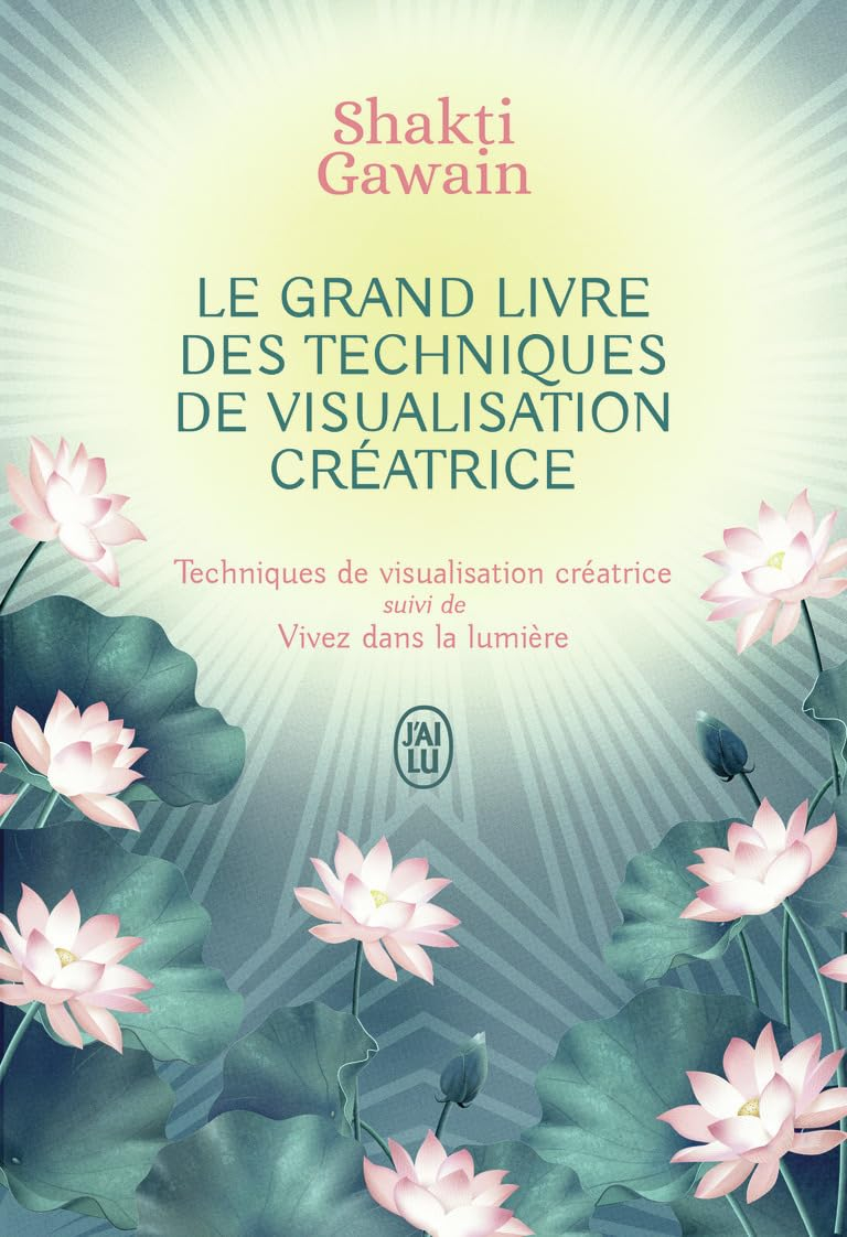 Le grand livre des techniques de visualisation créatrice de Shakti ...