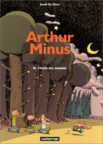 Arthur minus. vol. 1. l'école des mutants de David De Thuin | Recyclivre