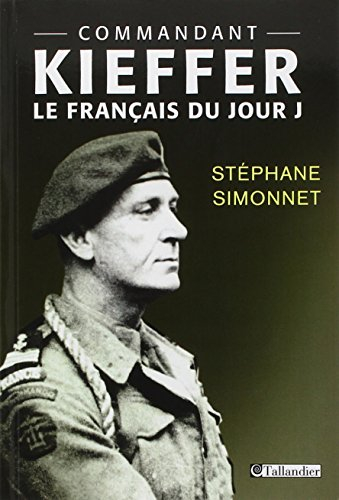 Commandant kieffer : le français du jour j de Stéphane Simonnet ...