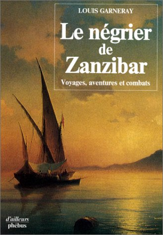 Le négrier de zanzibar de Louis Garneray | Recyclivre