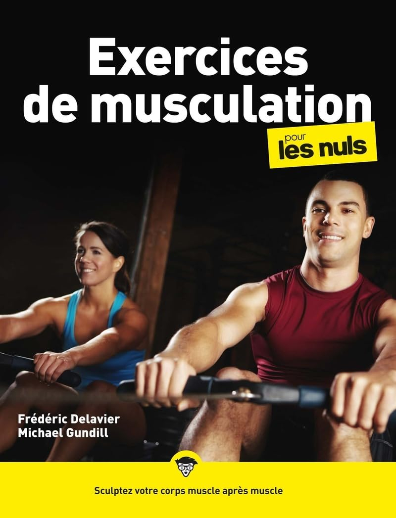 Exercices de musculation pour les nuls de Michael Gundill, Frédéric ...