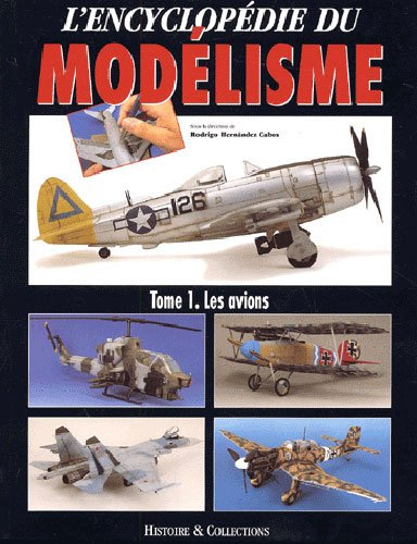 L'encyclopédie du modélisme. vol. 1. les avions de Collectif, Rodrigo ...