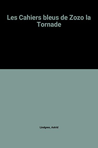 Les cahiers bleus de zozo la tornade de Lindgren, Astrid | Recyclivre