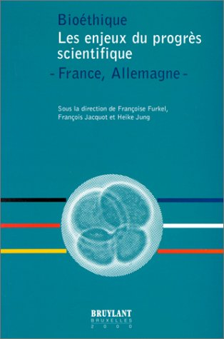 Bioéthique : les enjeux du progrès scientifique : france, allemagne de ...
