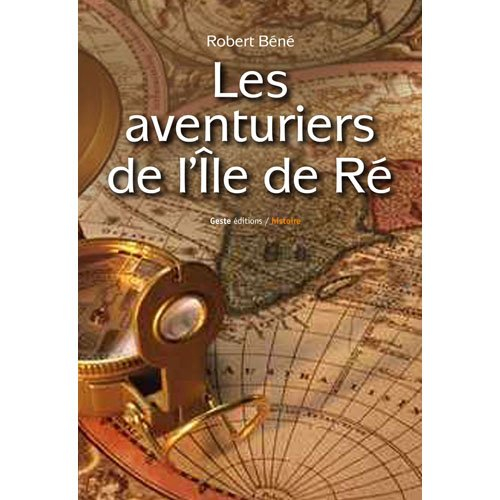 Les aventuriers de l'île de ré de Robert Béné | Recyclivre