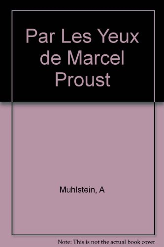 Par les yeux de marcel proust de Muhlstein, A | Recyclivre