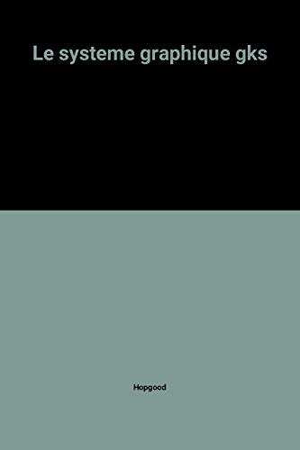 Le système graphique gks, (graphical kernel system) de Hopgood | Recyclivre