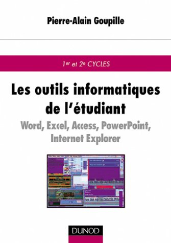 Les outils informatiques de l'étudiant : cours : 1er et 2e cycles de ...