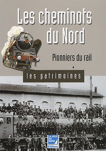 Les cheminots du nord : pionniers du rail de Jacques Pagniez | Recyclivre