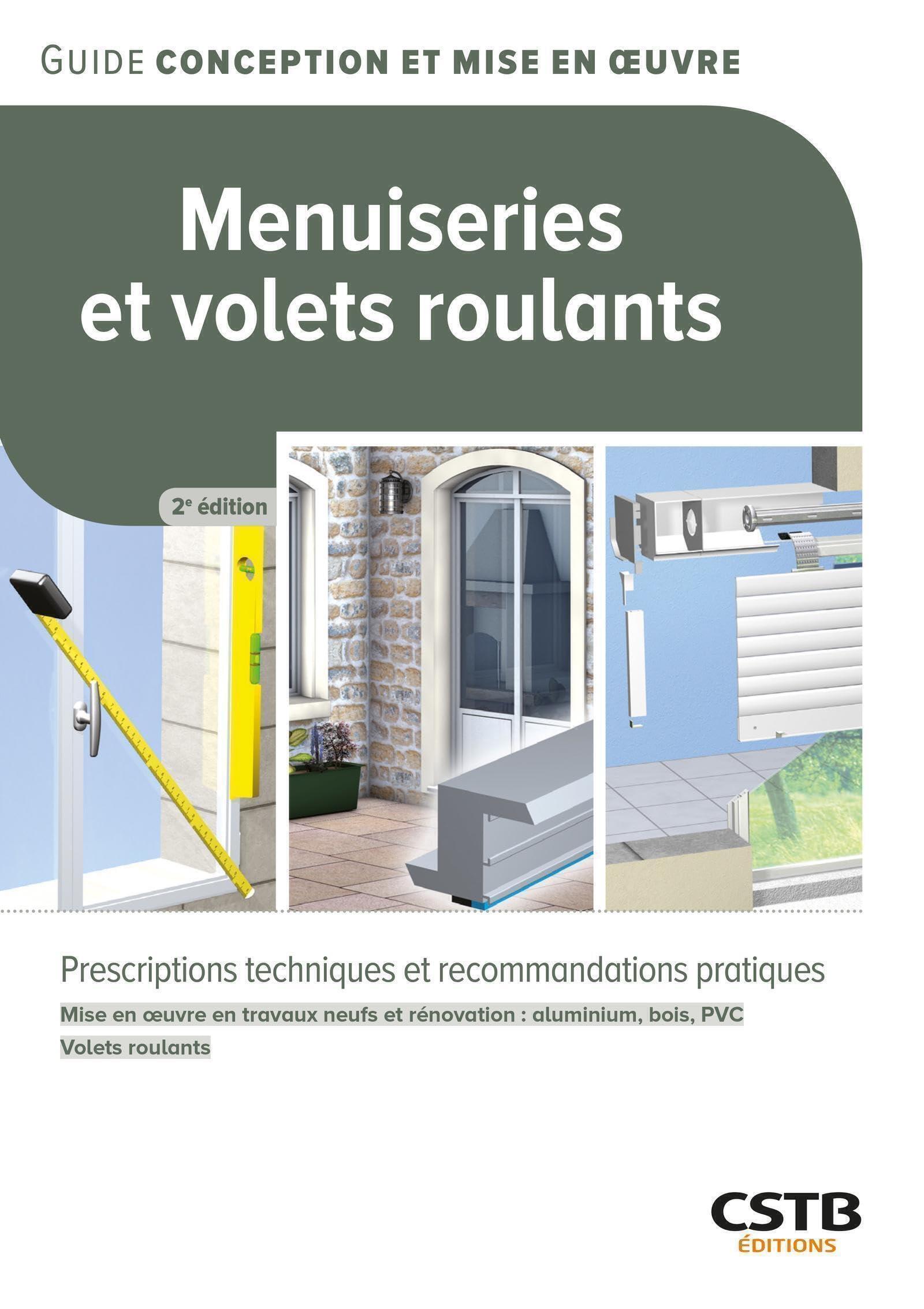 Menuiseries et volets roulants : prescriptions techniques et recommandations pratiques : mise en ...