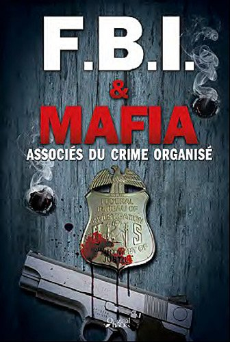 Fbi & mafia : associés du crime organisé de Dominic Spinale | Recyclivre