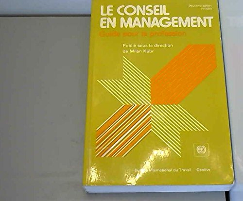 Le conseil en management : guide pour la profession de Kubr, Milan ...