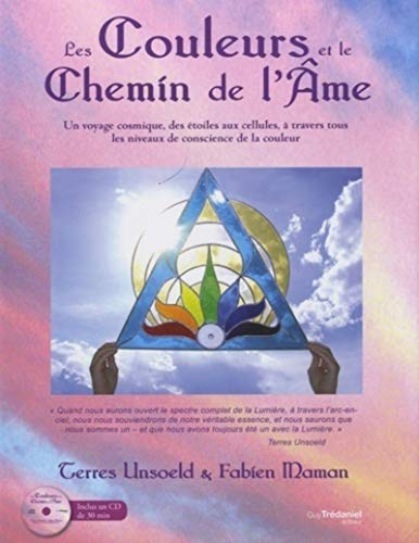 Les couleurs et le chemin de l'âme, des étoiles aux cellules : un guide ...