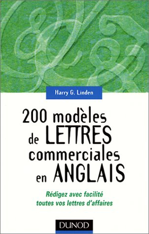 200 modèles de lettres commerciales en anglais : rédigez avec facilité ...
