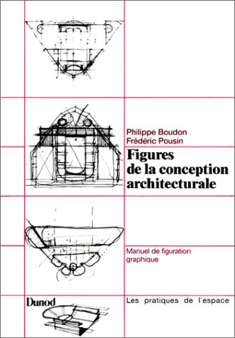 Figures de la conception architecturale : manuel de figuration ...